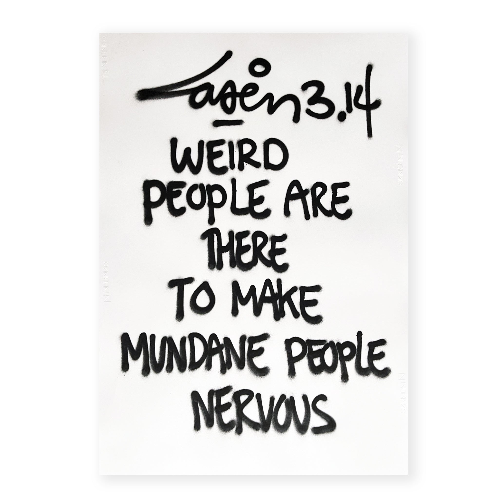 Weird People Are There To Make Mundane People Nervous – LASER 3.14